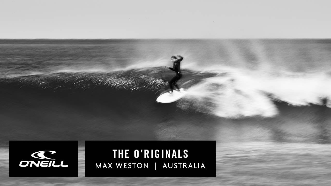WATCH: THE O'RIGINALS - MAX WESTON – O'Neill